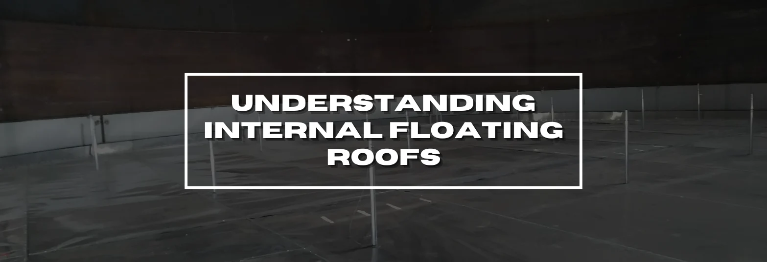 Understanding Internal Floating Roofs - EWFM